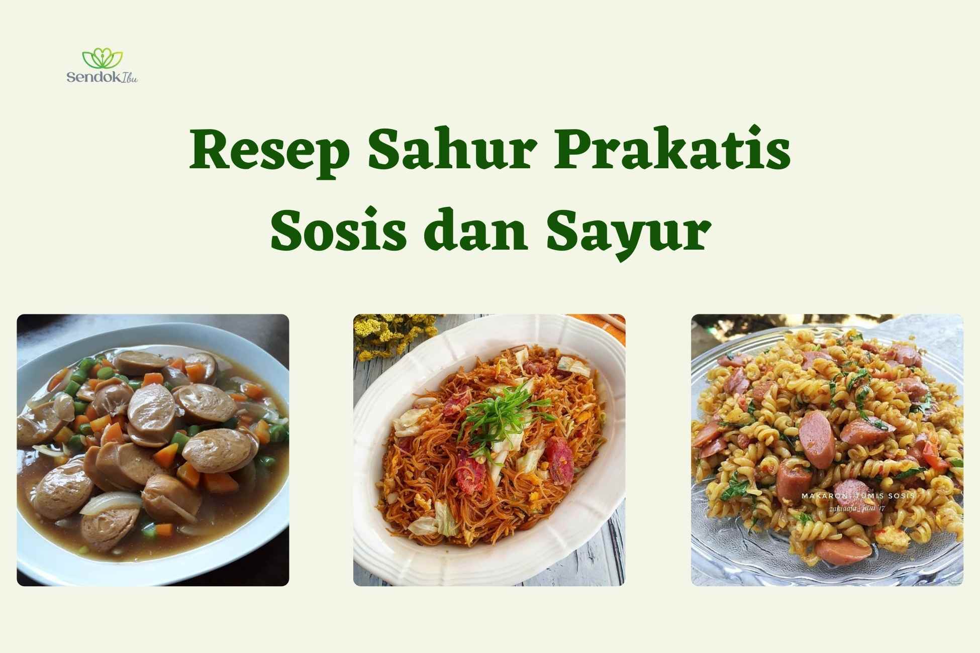 Resep Sahur Praktis Dari Sosis dan Sayur - Sendokibu